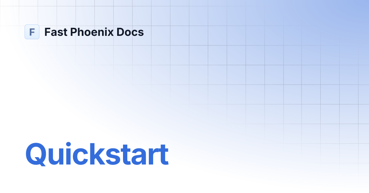 Quickstart | Fast Phoenix Docs